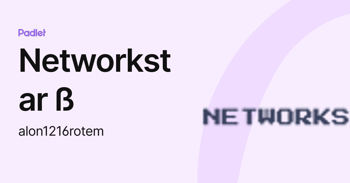 Networkstar ß (alon1216rotem) profile | Padlet