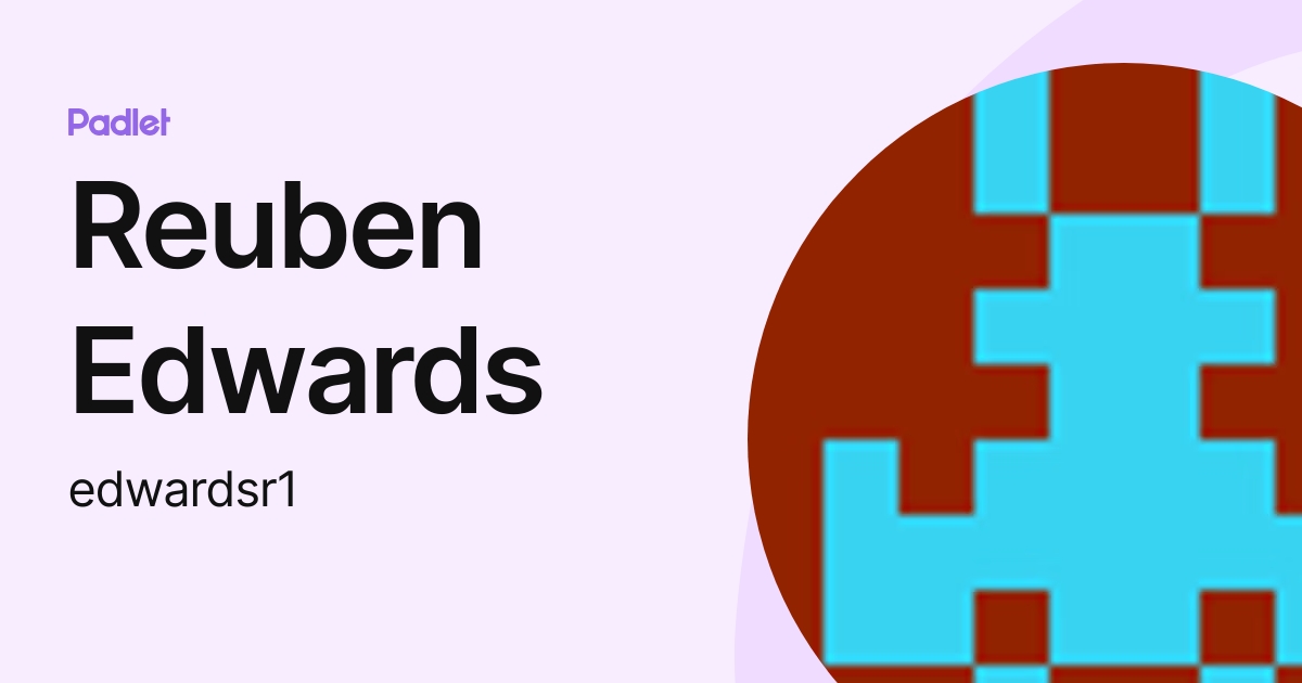 Reuben Edwards (edwardsr1) profile | Padlet