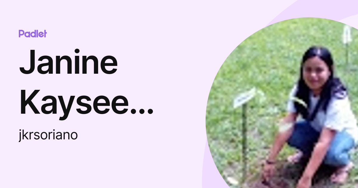 Janine Kaysee Soriano (jkrsoriano) profile | Padlet