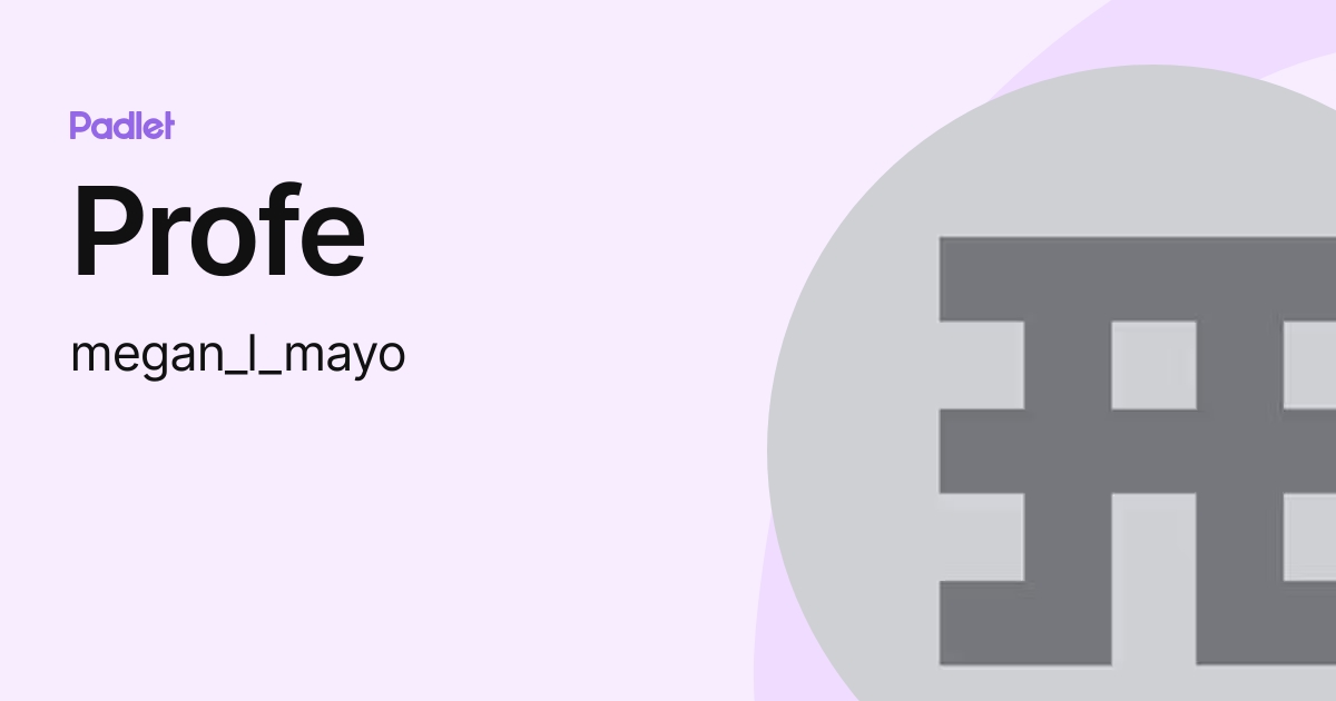 Profe (megan_l_mayo) profile | Padlet