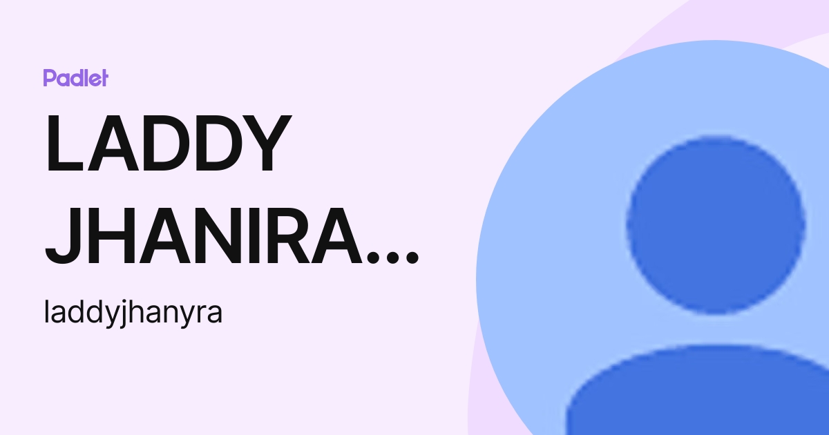 LADDY JHANIRA SANCHEZ QUIROZ (laddyjhanyra) profile | Padlet