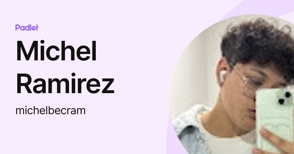 Michel Ramirez (michelbecram) profile | Padlet
