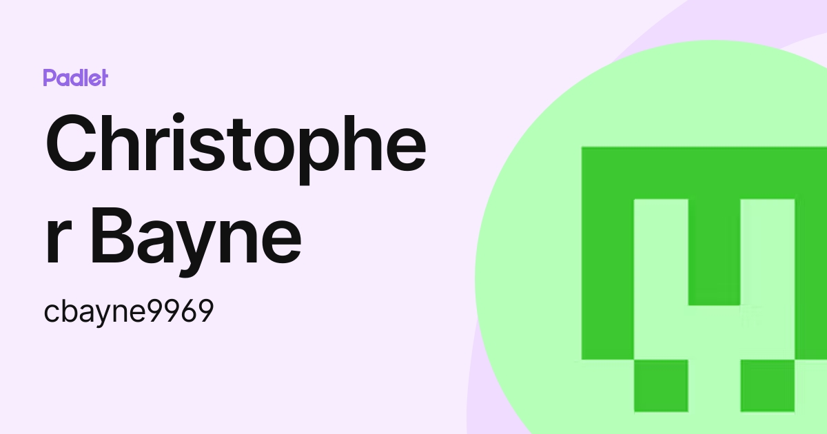 Christopher Bayne (cbayne9969) profile | Padlet