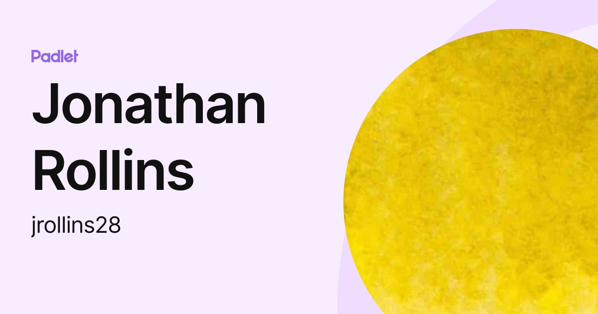 Jonathan Rollins (jrollins28) profile | Padlet
