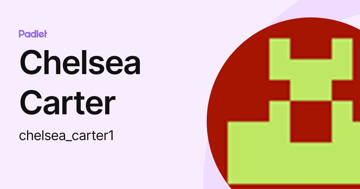 Chelsea Carter (chelsea_carter1) profile | Padlet