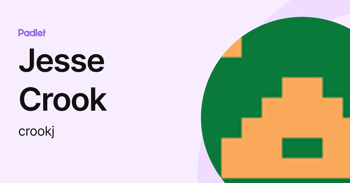 Jesse Crook (crookj) profile | Padlet