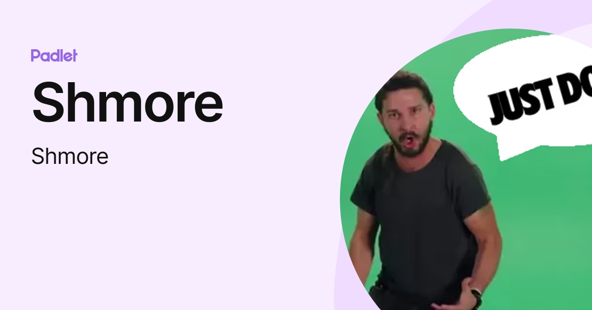 Shmore (Shmore) profile | Padlet