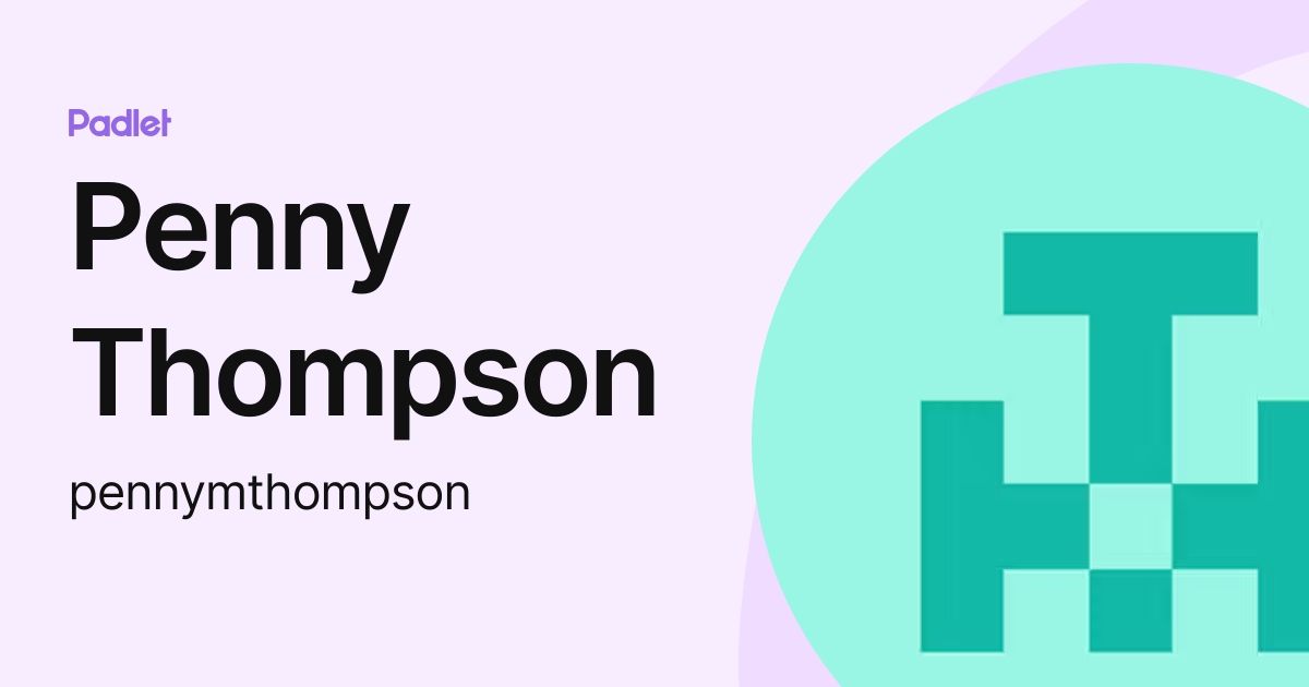 Penny Thompson (pennymthompson) profile | Padlet