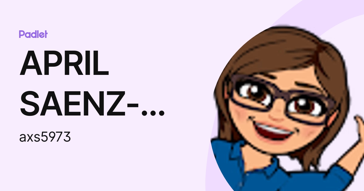APRIL SAENZ-FRIEDMAN (axs5973) profile | Padlet