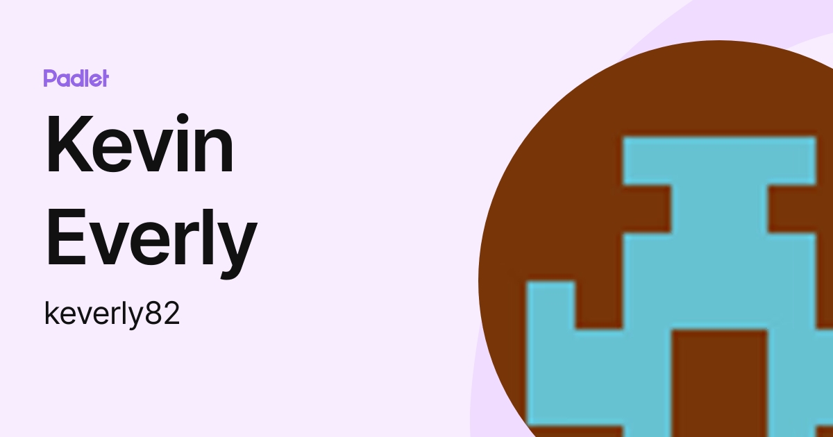 Kevin Everly (keverly82) profile | Padlet