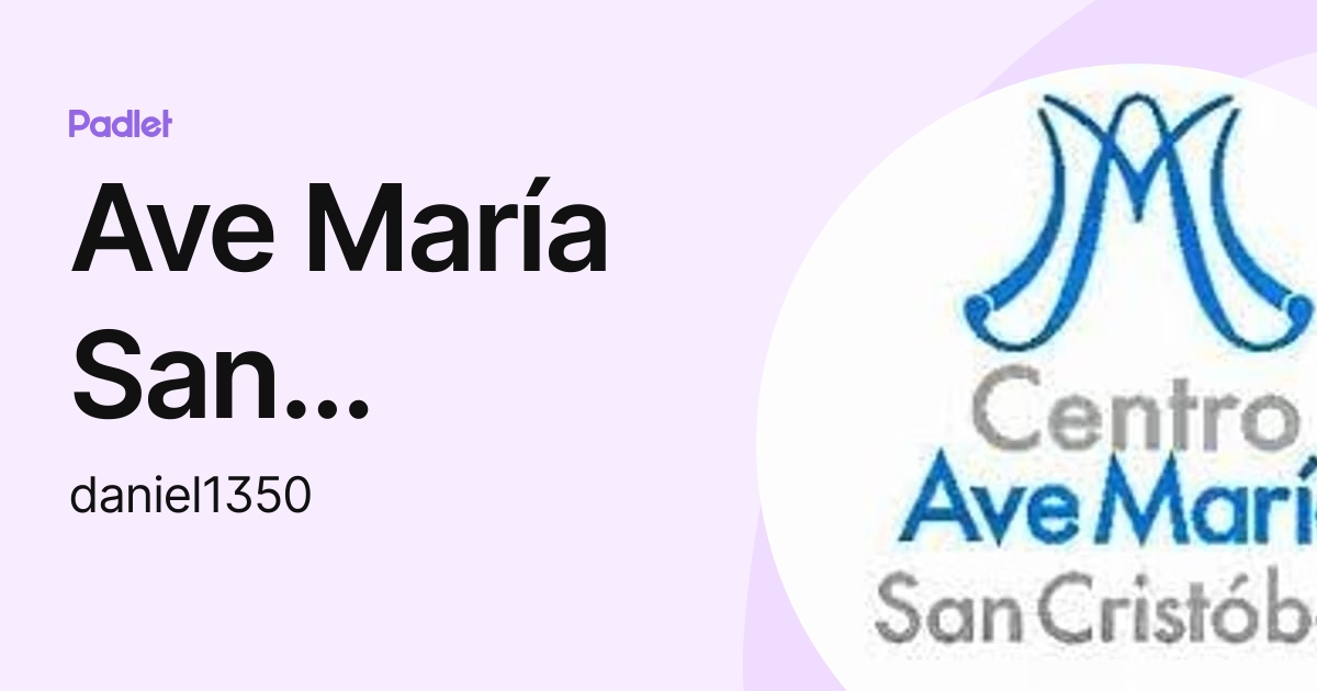 Ave María San Cristóbal (daniel1350) profile | Padlet
