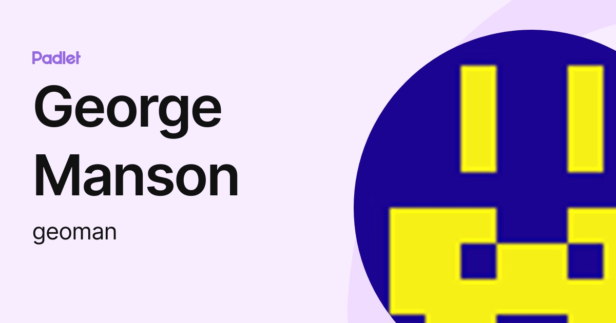 George Manson (geoman) profile | Padlet