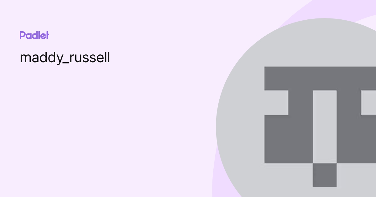maddy_russell profile | Padlet