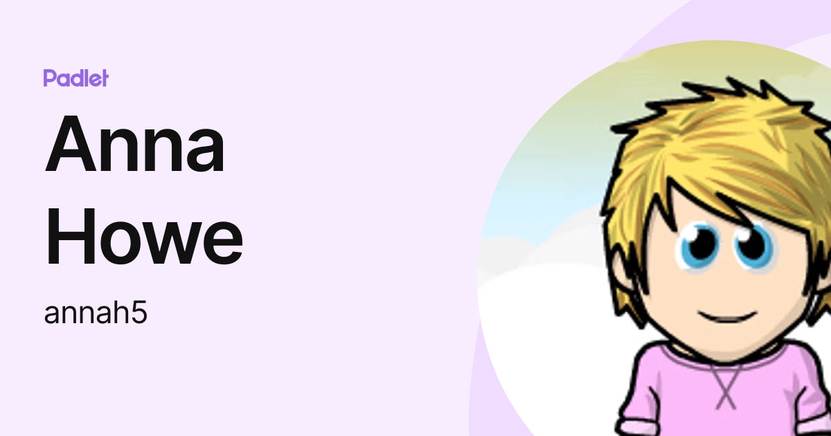 Anna Howe (annah5) profile | Padlet