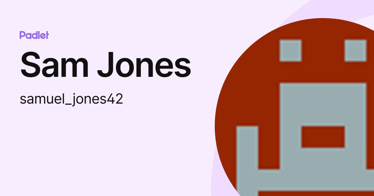 Sam Jones (samuel_jones42) profile | Padlet
