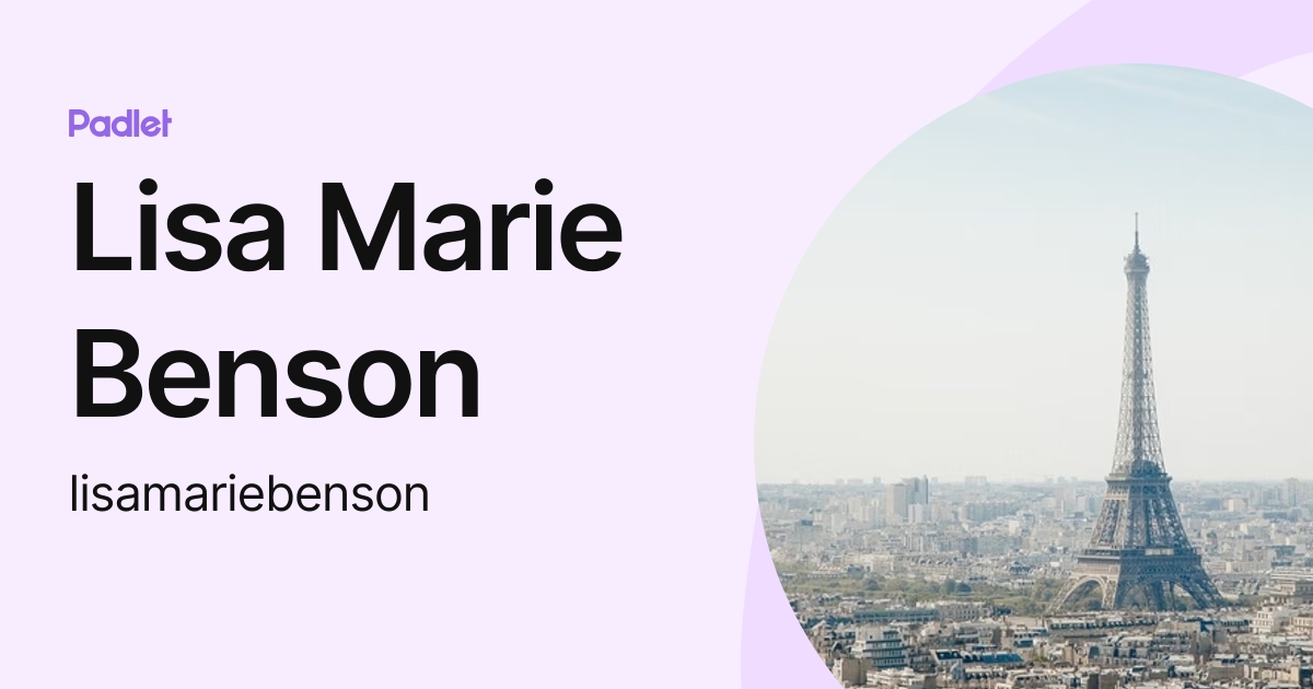 Lisa Marie Benson (lisamariebenson) profile | Padlet