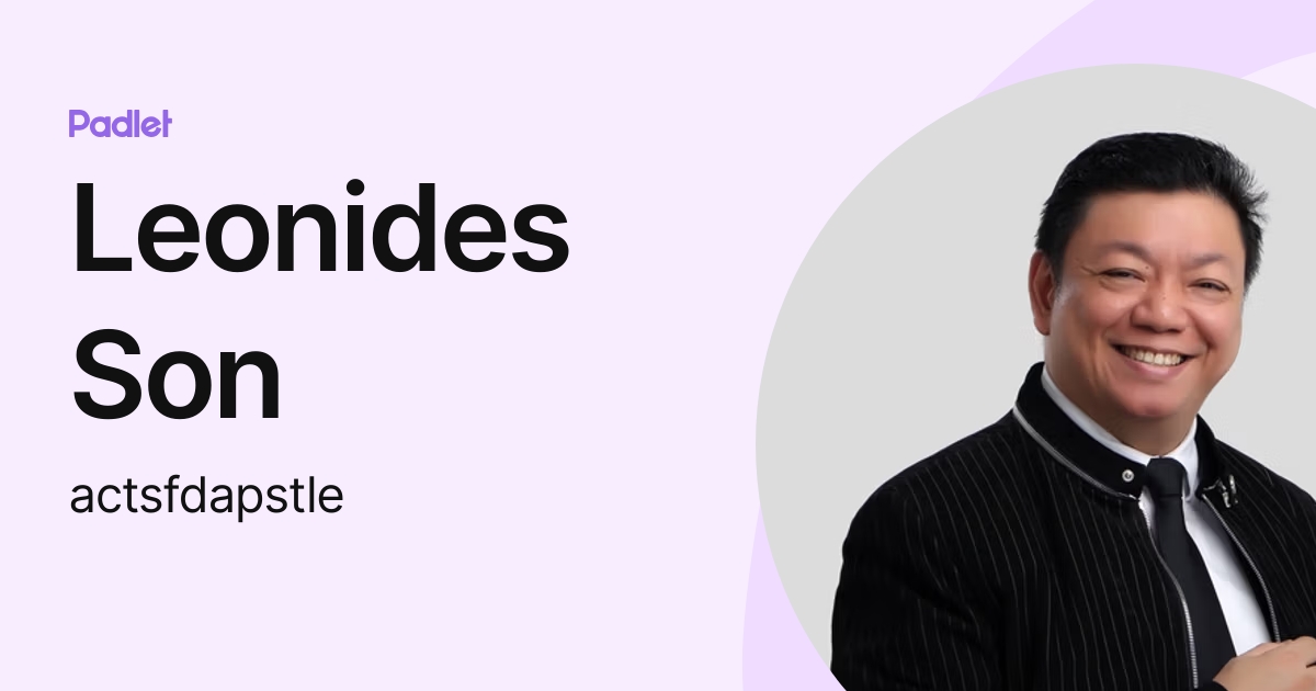 Leonides Son (actsfdapstle) profile | Padlet
