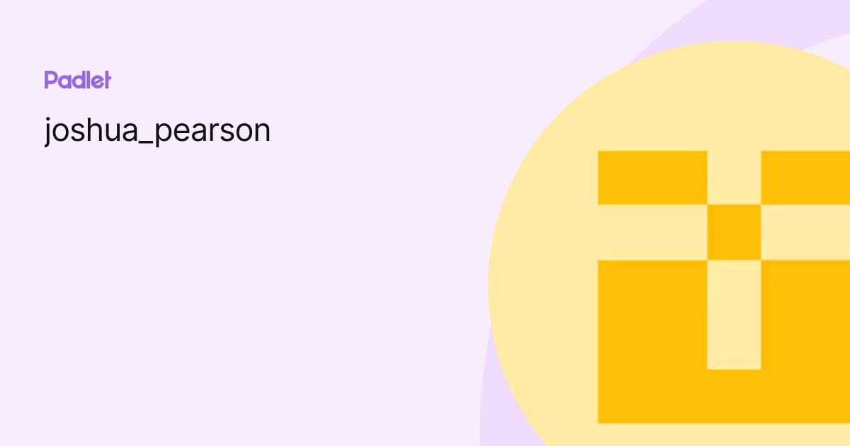 joshua_pearson profile | Padlet