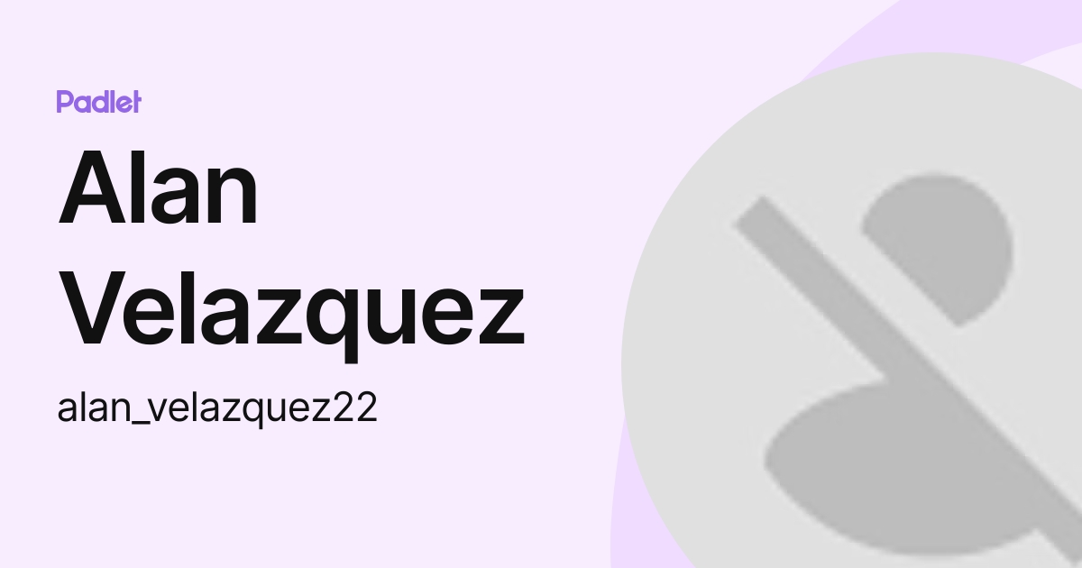 Alan Velazquez (alan_velazquez22) profile | Padlet