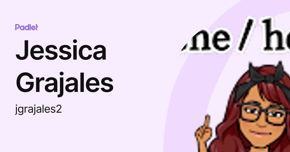 Jessica Grajales (jgrajales2) profile | Padlet