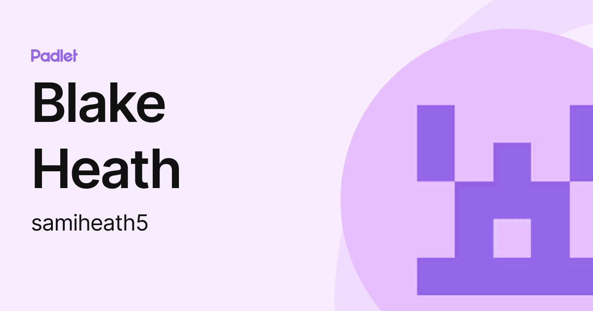 Blake Heath (samiheath5) profile | Padlet