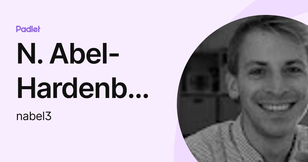 N. Abel-Hardenberg (nabel3) profile | Padlet