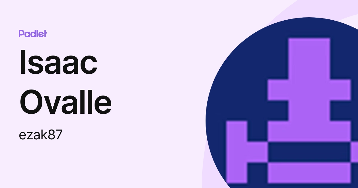 Isaac Ovalle (ezak87) profile | Padlet