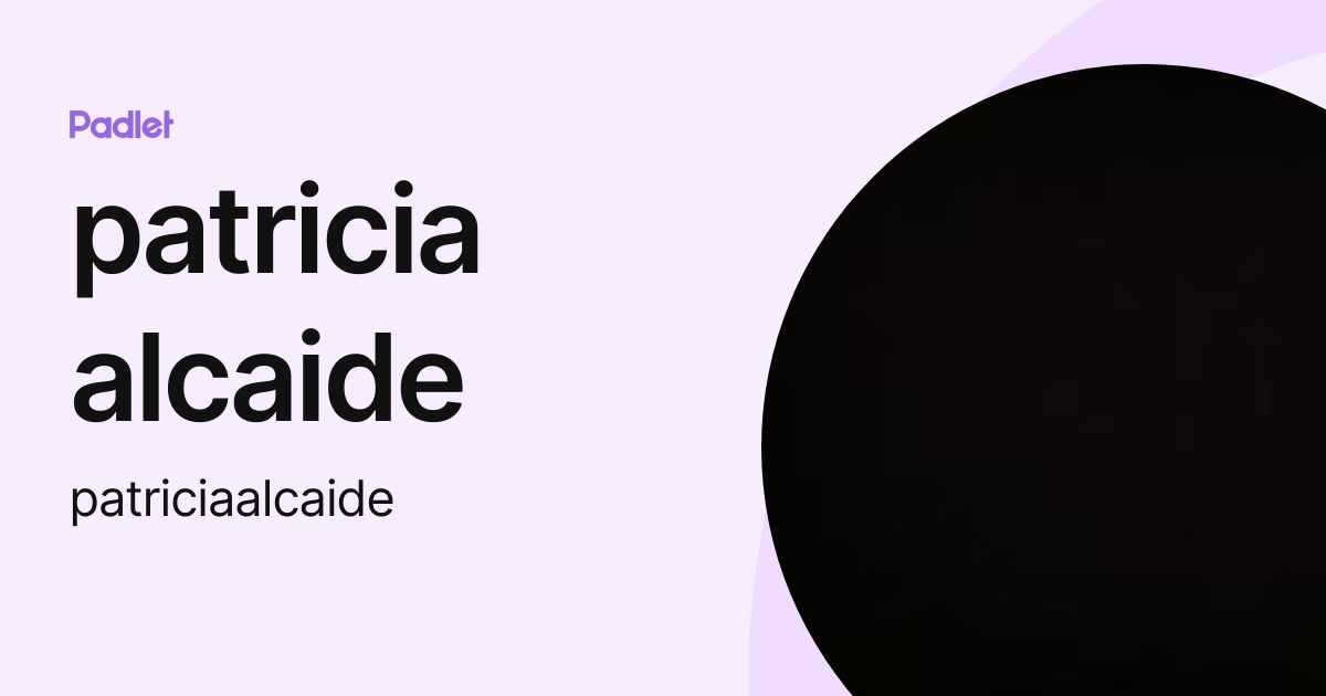 patricia alcaide (patriciaalcaide) perfil | Padlet