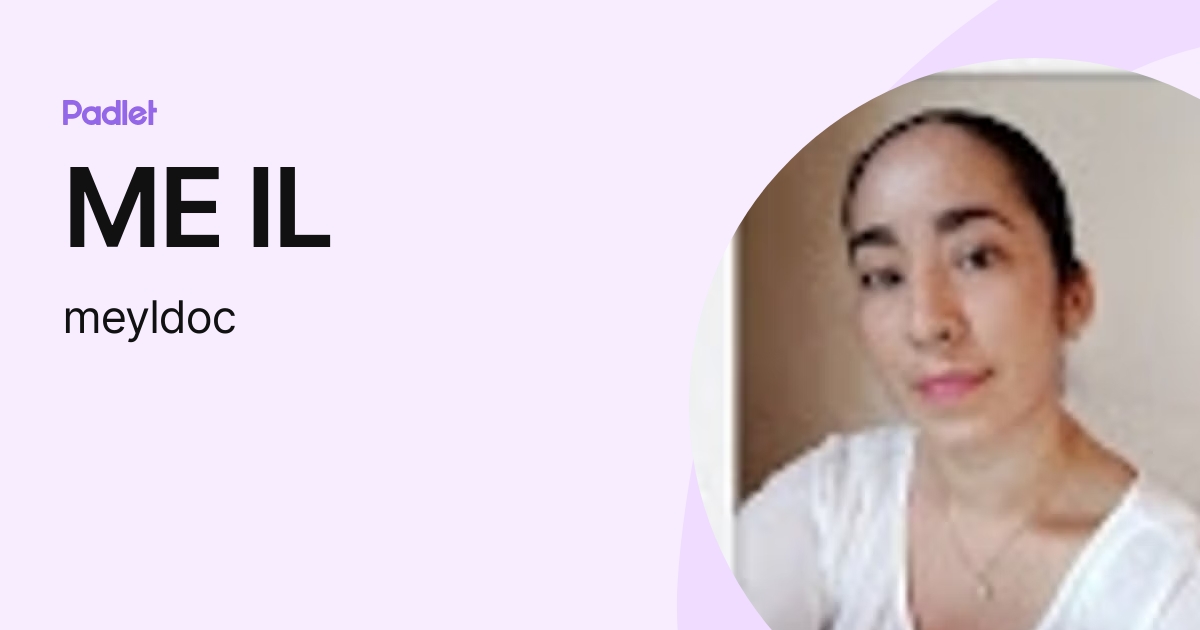 ME IL (meyldoc) profile | Padlet
