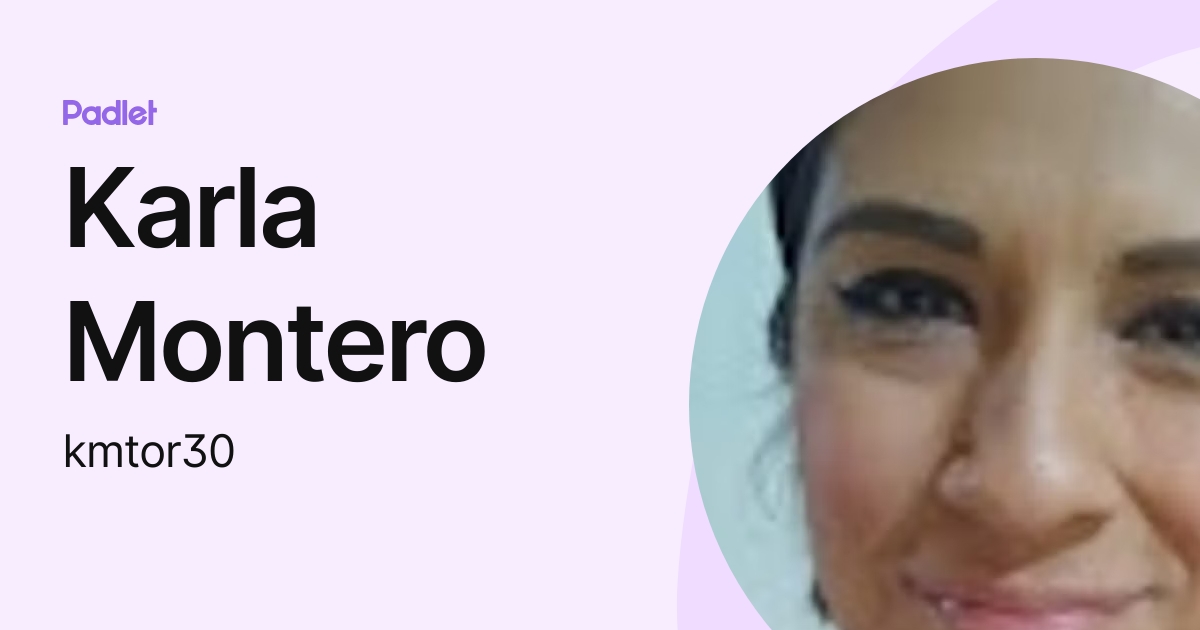 Karla Montero (kmtor30) profile | Padlet