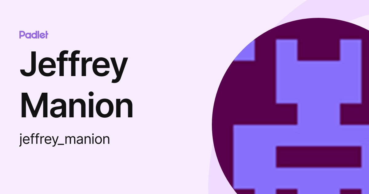 Jeffrey Manion (jeffrey_manion) profile | Padlet
