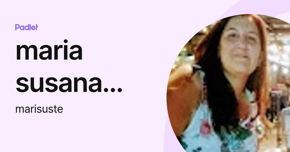 maria susana stepanski (marisuste) profile | Padlet