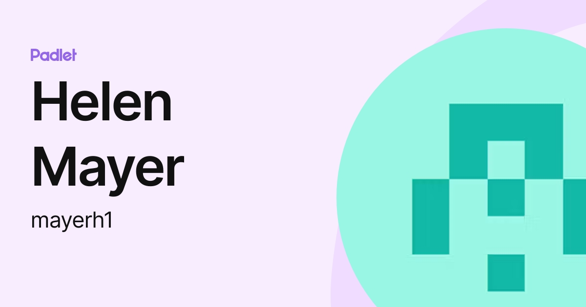 Helen Mayer (mayerh1) profile | Padlet