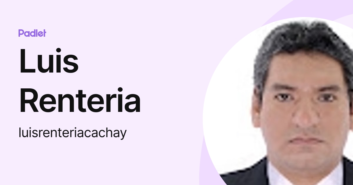 Luis Renteria (luisrenteriacachay) profile | Padlet