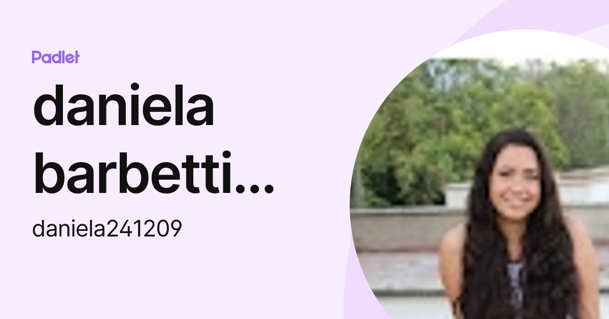 daniela barbetti gutierrez (daniela241209) profile | Padlet
