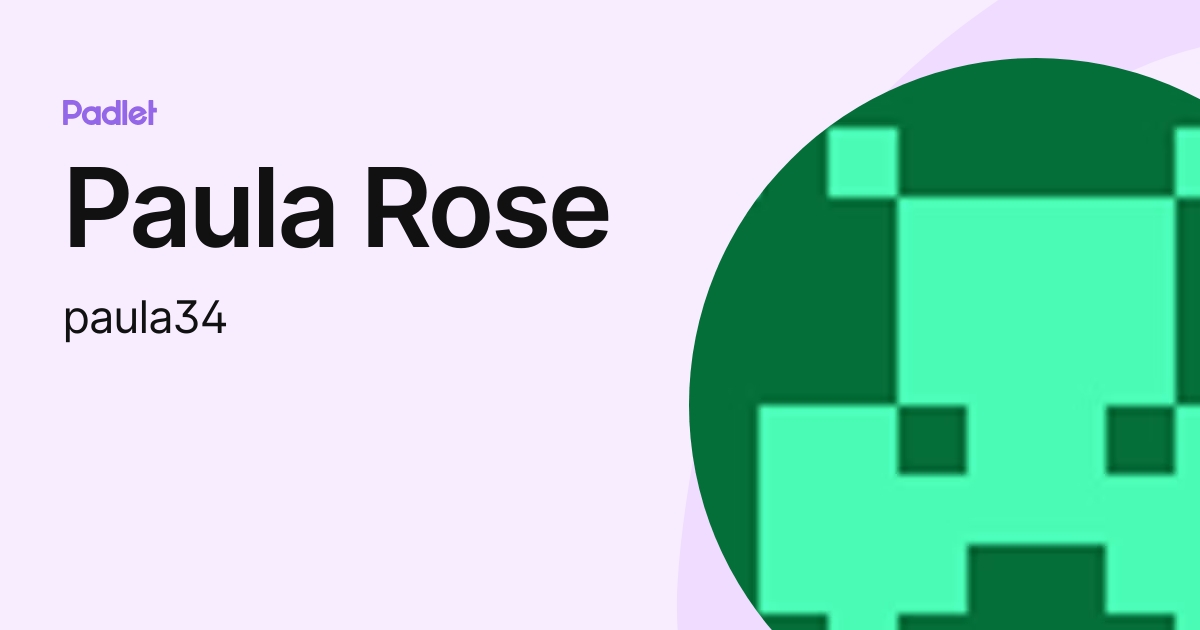 Paula Rose (paula34) profile | Padlet