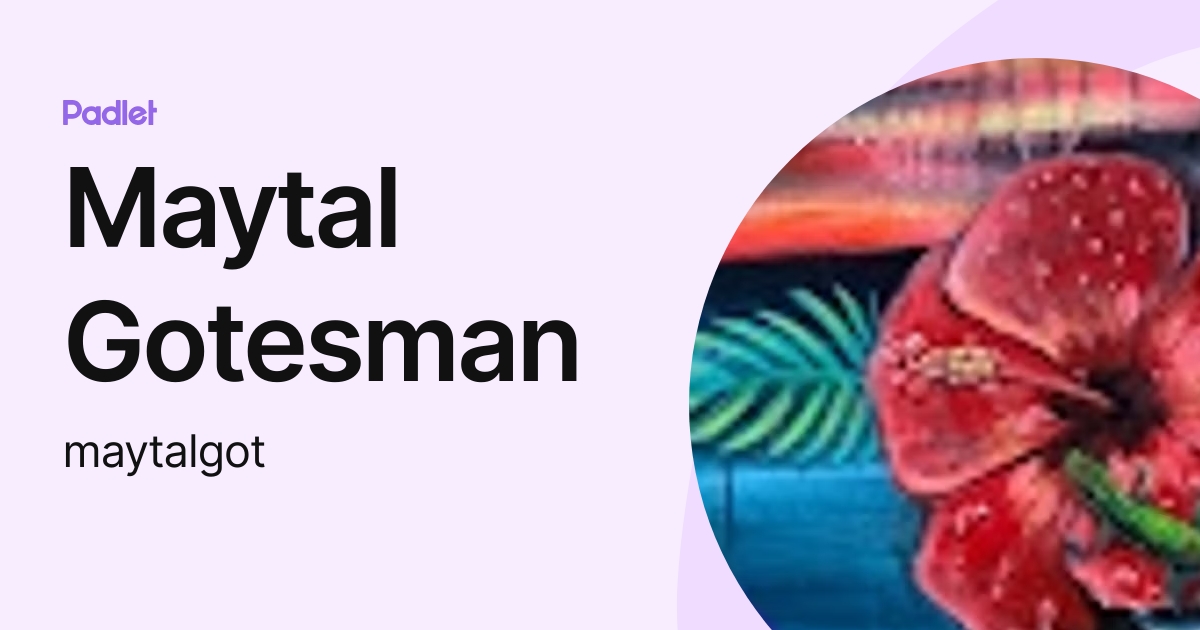 Maytal Gotesman (maytalgot) profile | Padlet