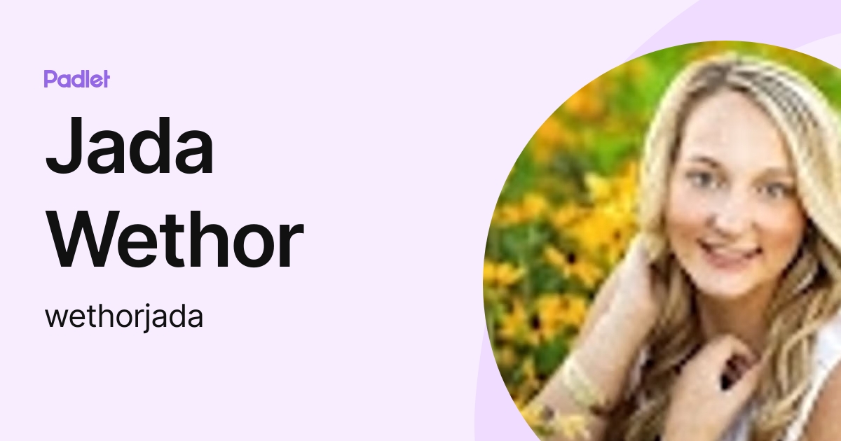 Jada Wethor (wethorjada) profile | Padlet