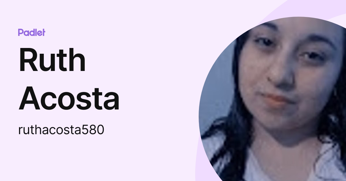 Ruth Acosta (ruthacosta580) profile | Padlet