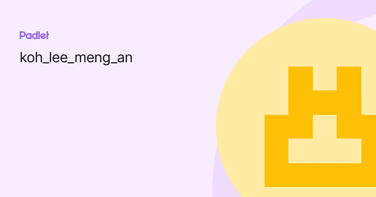 koh_lee_meng_an profile | Padlet