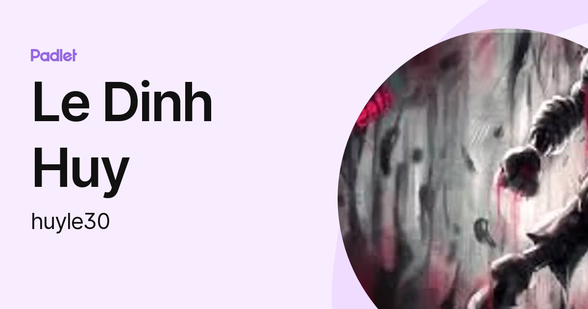 Le Dinh Huy (huyle30) profile | Padlet