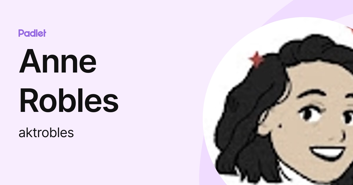 Anne Robles (aktrobles) profile | Padlet