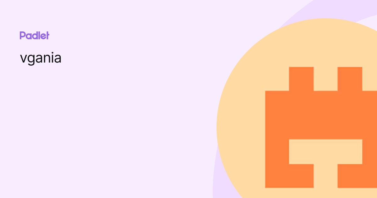 Vgania Profile Padlet