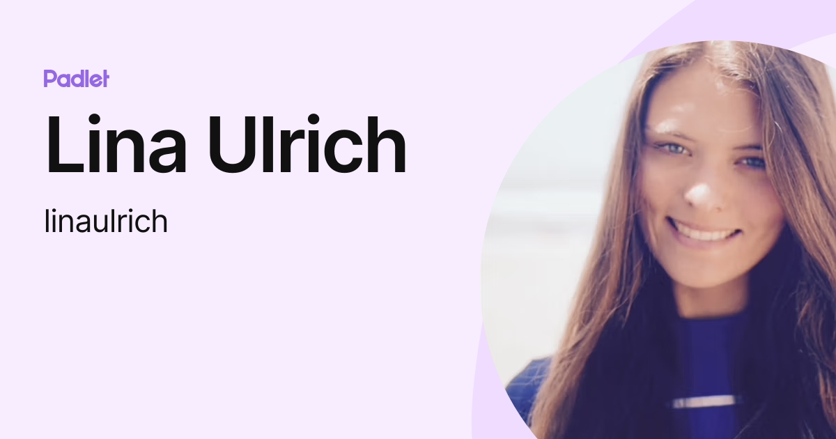 Lina Ulrich (linaulrich) profile | Padlet