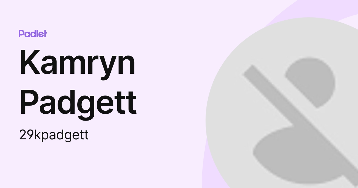 Kamryn Padgett (29kpadgett) profile | Padlet
