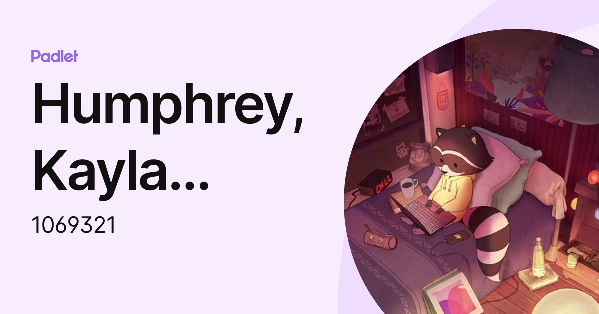 Humphrey, Kayla (Benjamin Turner Middle School - Grade 08 Student) (1069321) profile | Padlet