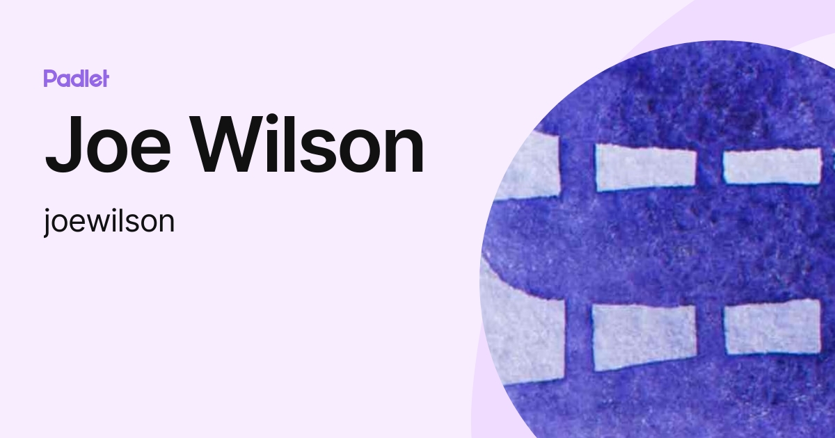 Joe Wilson (joewilson) profile | Padlet