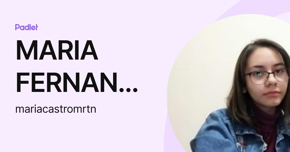 MARIA FERNANDA CASTRO MARTINEZ (mariacastromrtn) profile | Padlet
