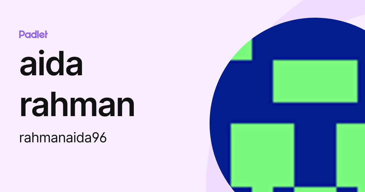 aida rahman (rahmanaida96) profile | Padlet