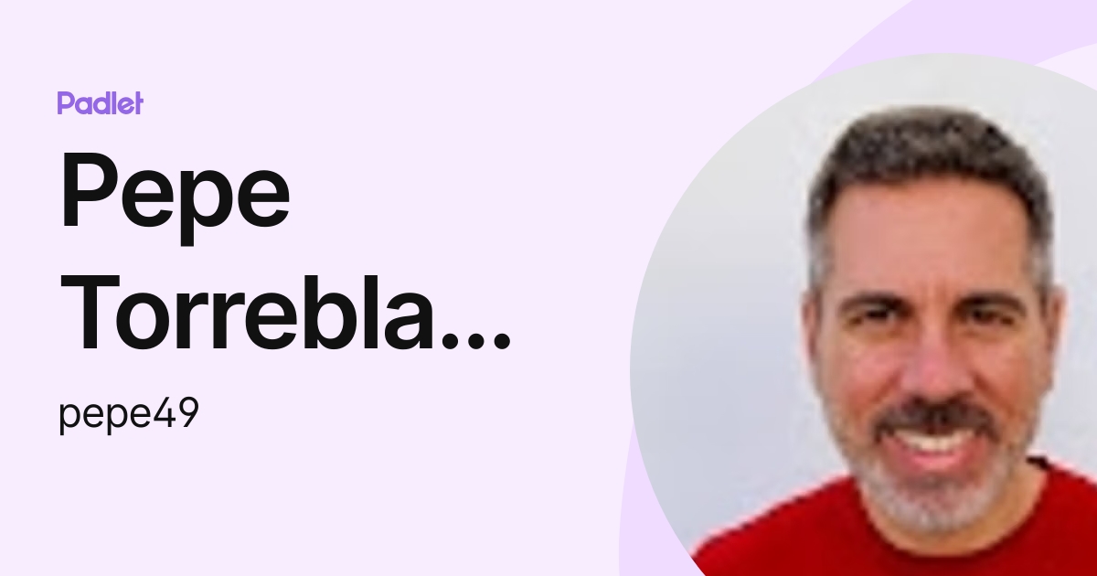 Pepe Torreblanca (pepe49) profile | Padlet